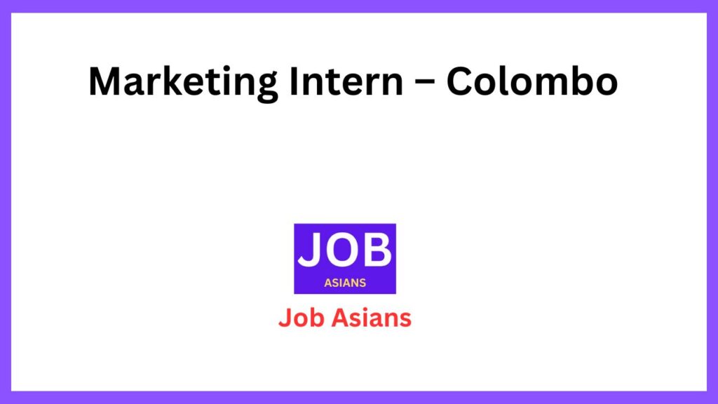Marketing Intern – Colombo